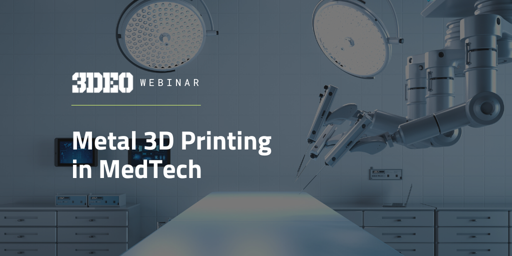 Webinar Metal 3d Printing In Medtech